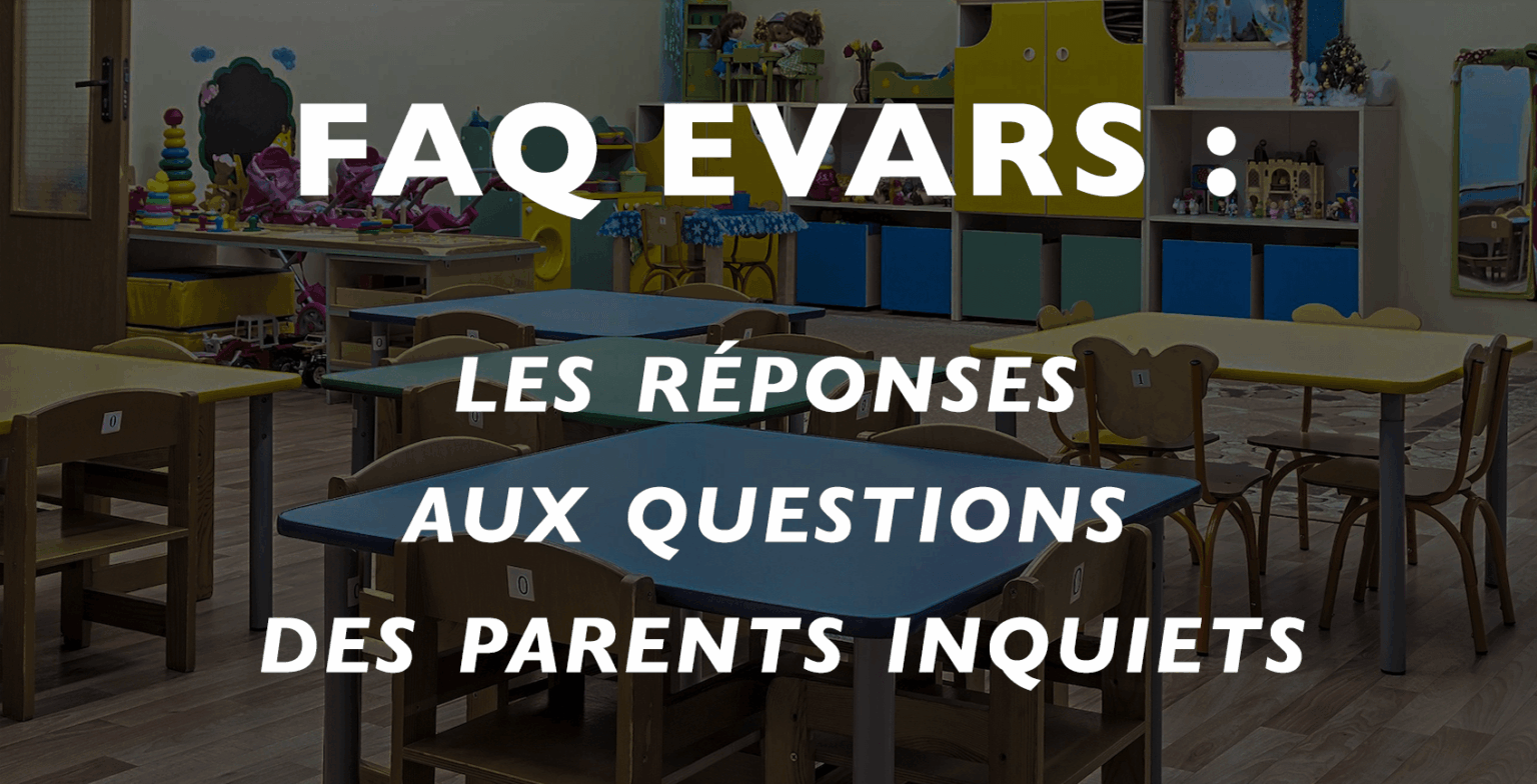 FAQ EVARS - Réponses aux questions des parents